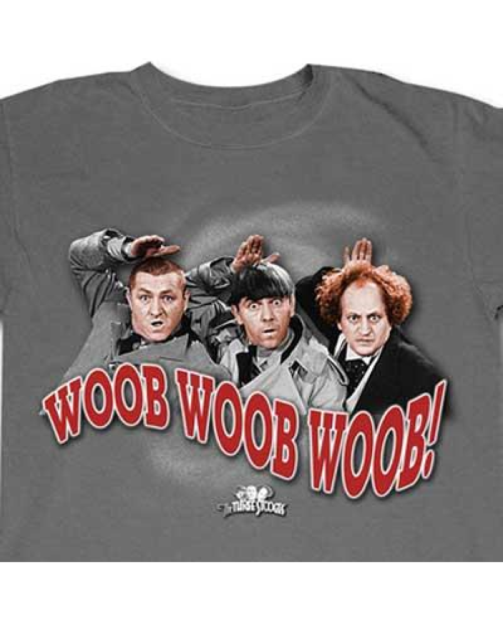Woob, Woob, Woob Three Stooges Shirt T-Shirt